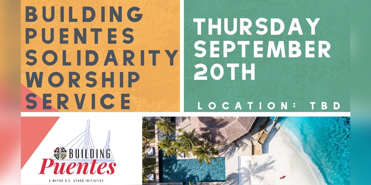 Building Puentes Solidarity Worship Service | Metro DC - ELCA
